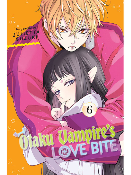 Otaku Vampire's Love Bite, Volume 6 - The Free Library of Philadelphia - OverDrive